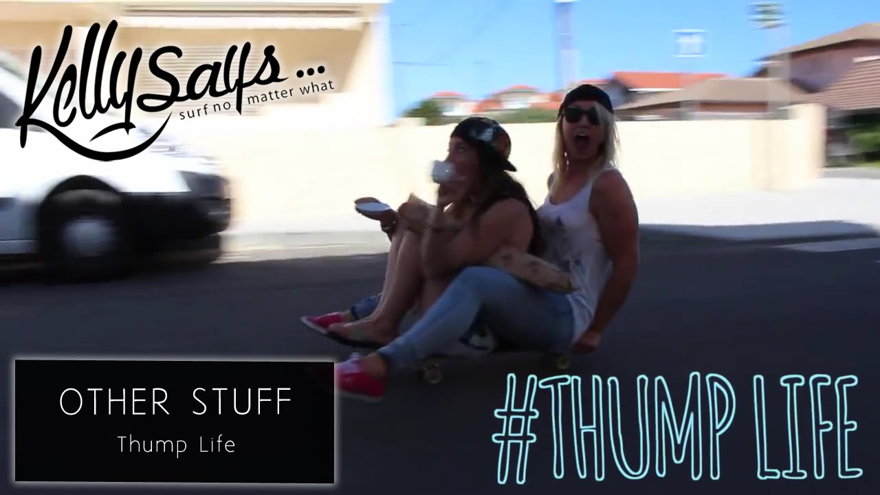 Kelly Says...THUMP LIFE! - YouTube