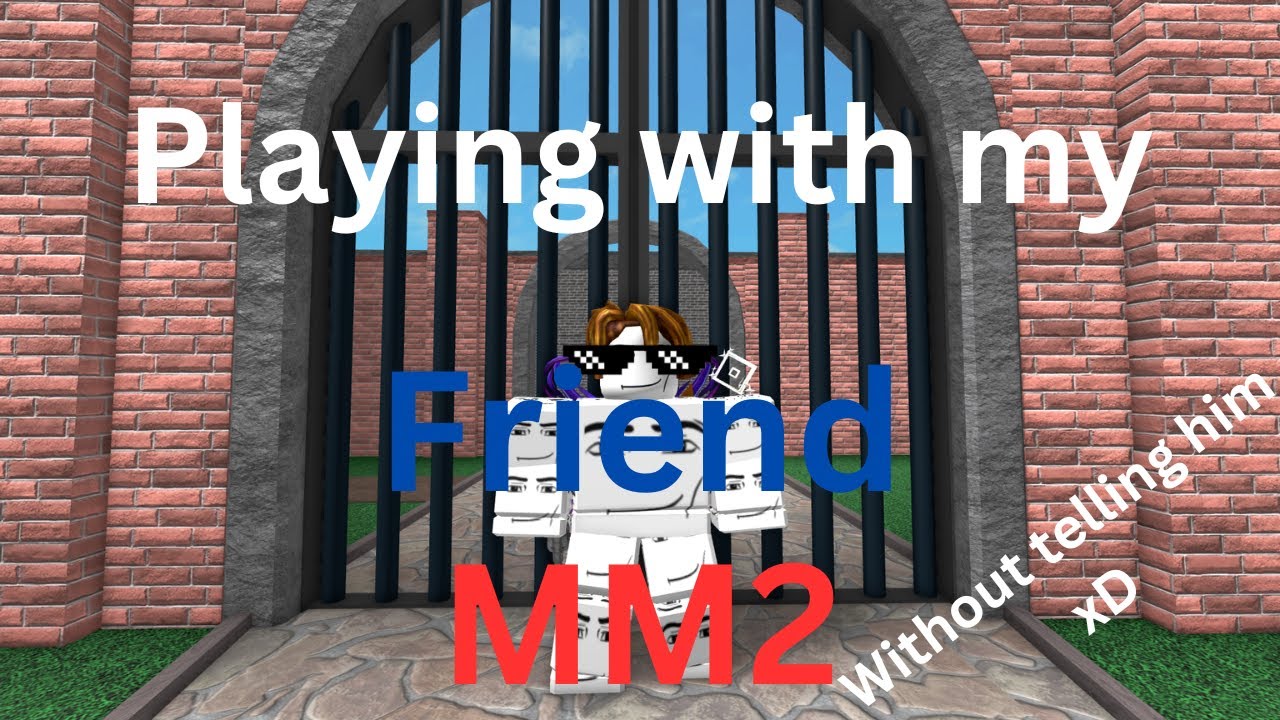 Playing with my friend MM2 - YouTube