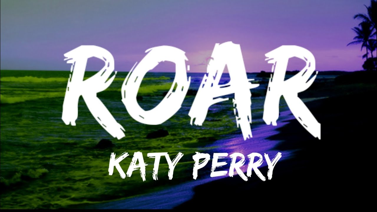 Katy Perry - Roar (Lyrics) - YouTube