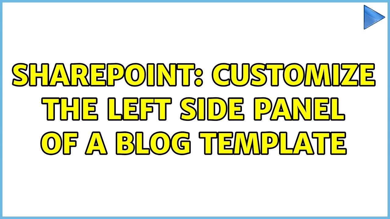 Sharepoint: Customize the left side panel of a Blog Template - YouTube