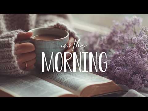 Start Your Day with God 🌸 Peaceful Morning Worship for Prayer & Scripture