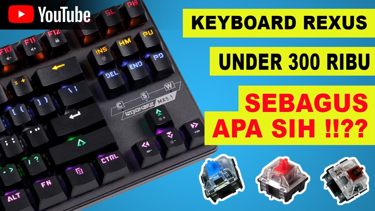 Keyboard mechanical REXUS sebagus apa sih !!?? (REXUS LEGIONARE MX 5.1 ...