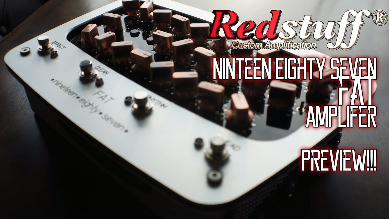 RedStuff 1987FAT Amplifier Preview!!! Sonic Ecstasy!!!🤘 🤘 🤘 - YouTube