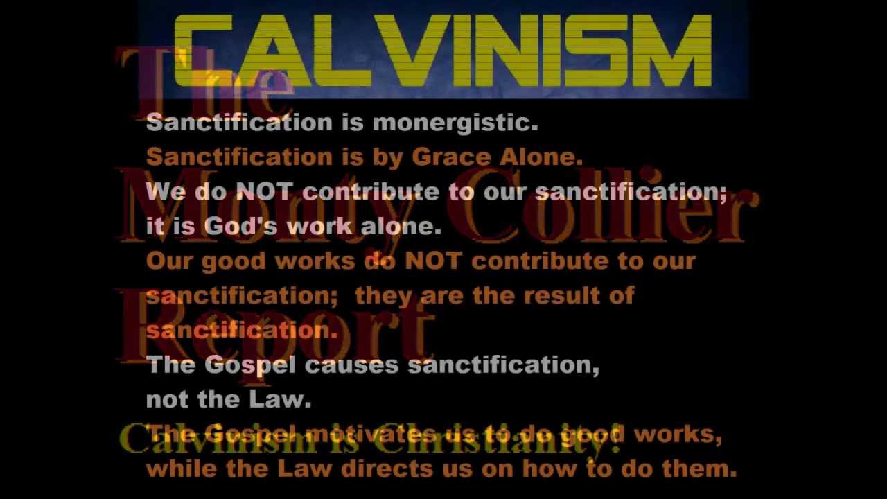 Monergistic Sanctification & John Calvin - YouTube