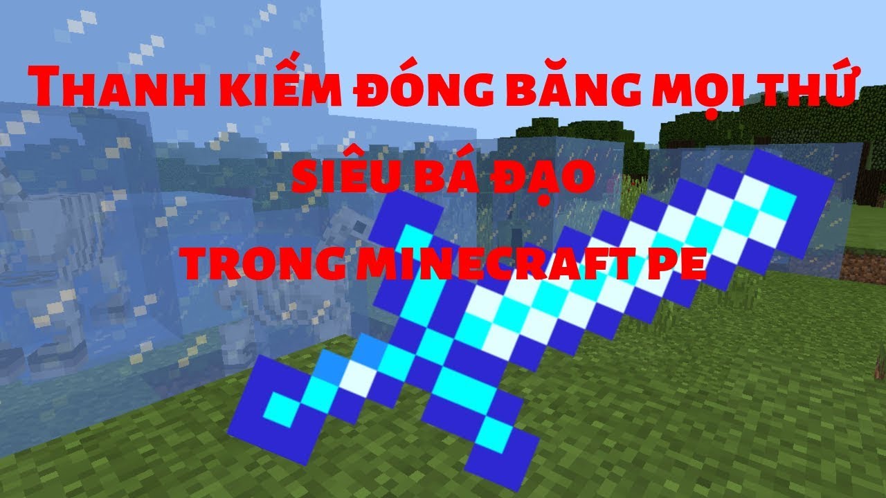 Minecraft PE | CÁCH LÀM THANH KIẾM ĐÓNG BĂNG MỌI THỨ sIÊU BÁ ĐẠO TRONG ...