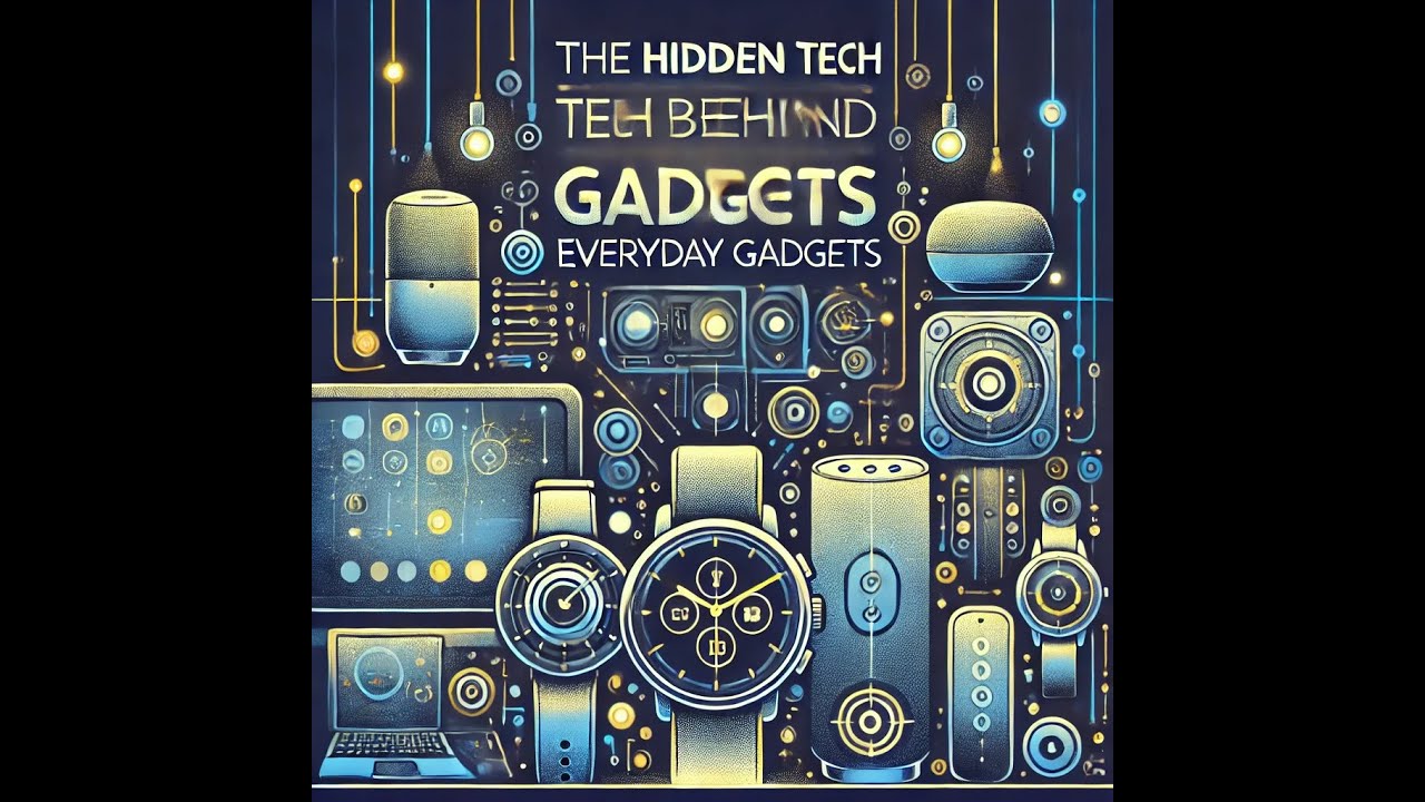 Revealing the Hidden Technology Behind Your Favorite Gadgets| TechWave ...