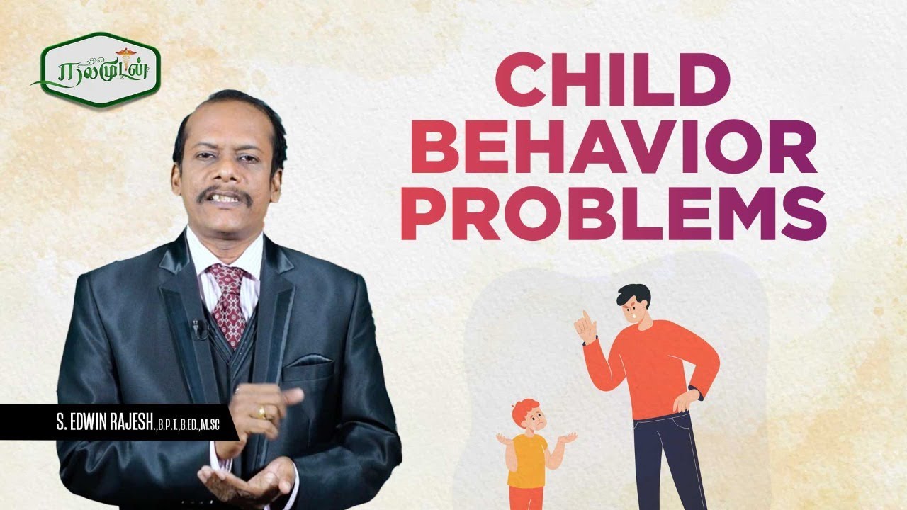 நலமுடன் || Child Behavior Problems || NALLAMUDAN || S.Edwin Rajesh B.P ...