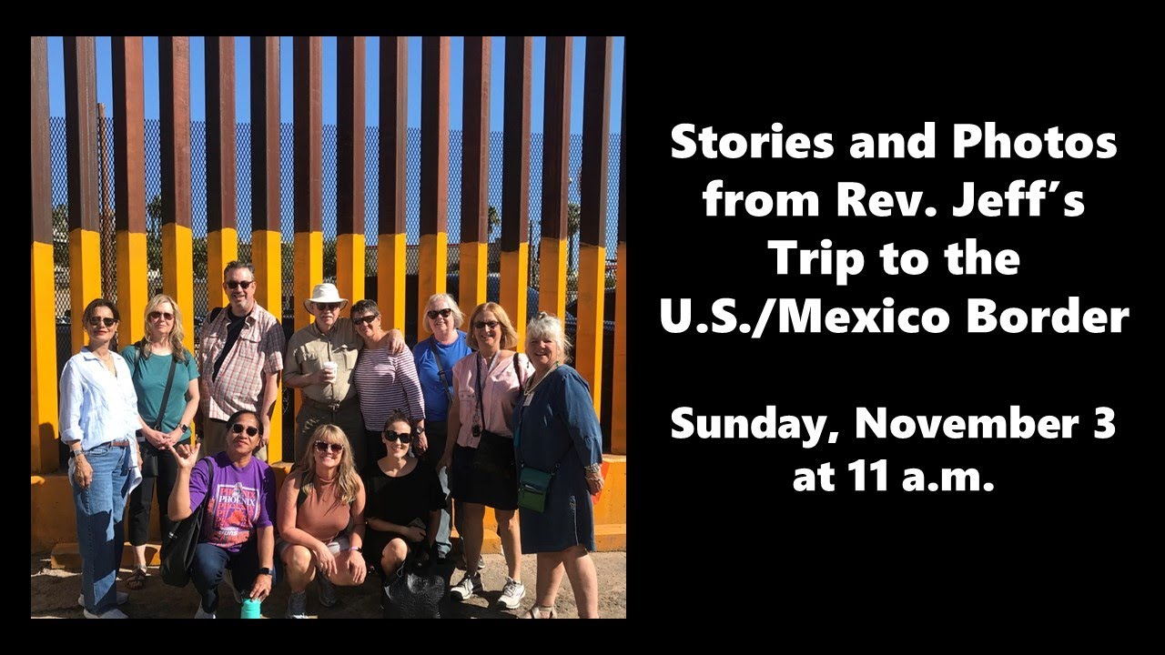 U.S.-Mexico Border Immersion Report (Sunday, November 3 11 a.m.) - YouTube