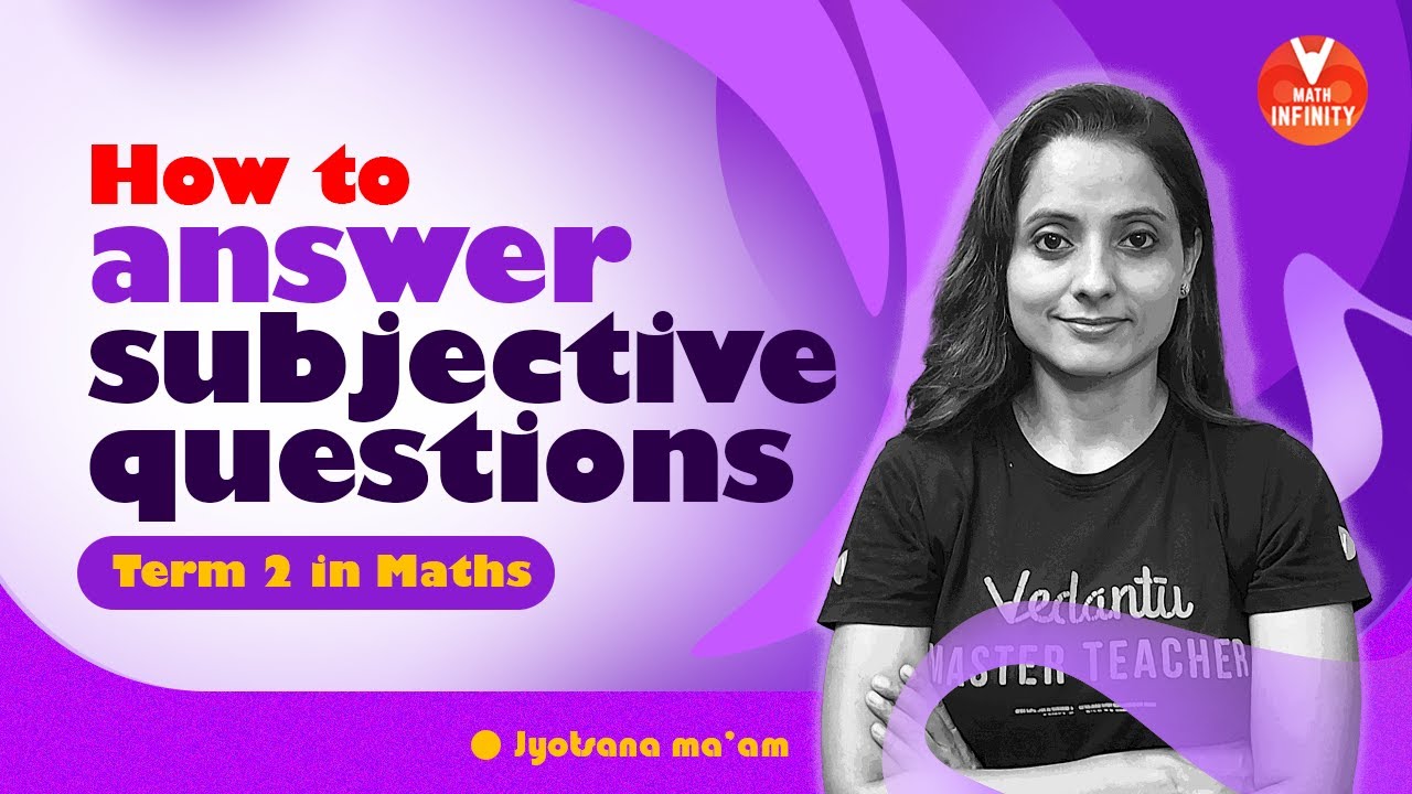 How To Answer Subjective Questions for Term 2 Exam In Maths how-to-answer-subjective-questions-for-term-2-exam-in-maths
