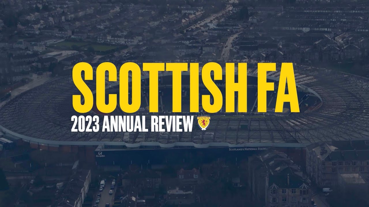Scottish FA 2023 Annual Review | Scottish FA - YouTube
