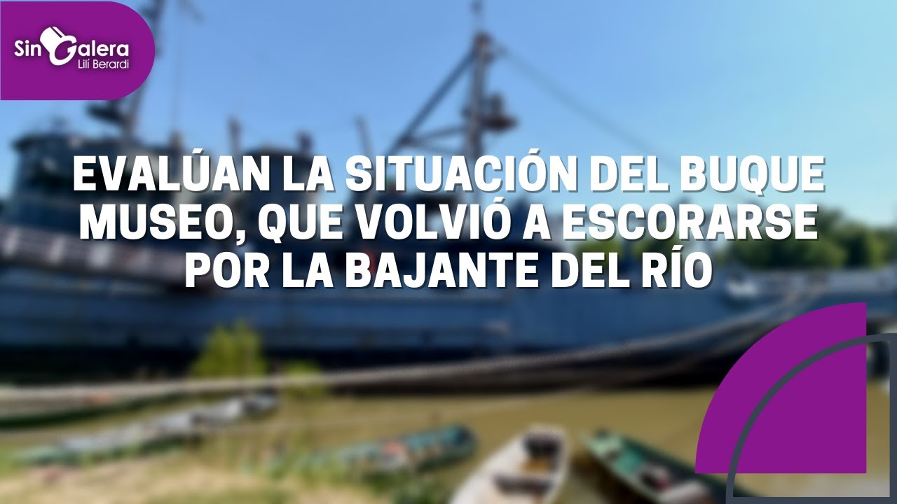 Evalúan la situación del Buque Museo, que volvió a escorarse por la ...
