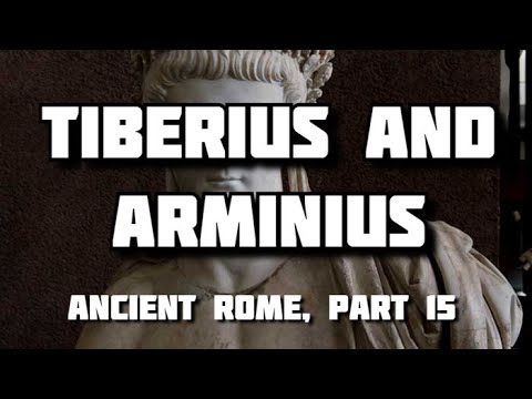 Ancient Rome, Part 15: The Reign of Tiberius and the War with Arminius ...