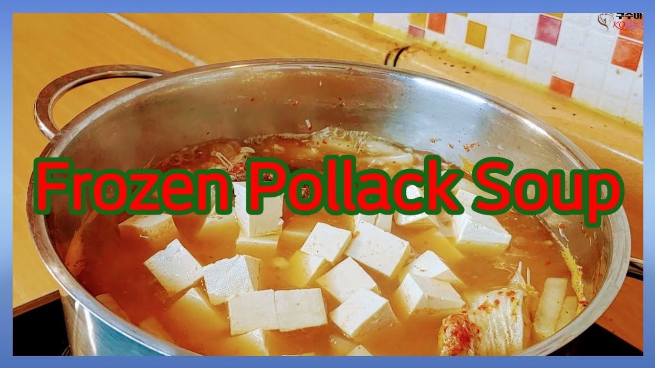 pollock soup,korean fish soup,frozen pollock soup,korean food recipe ...
