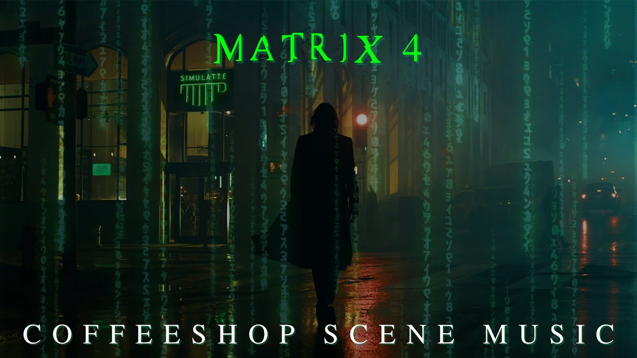 MATRIX 4 COFFEESHOP SCENE MUSIC - YouTube