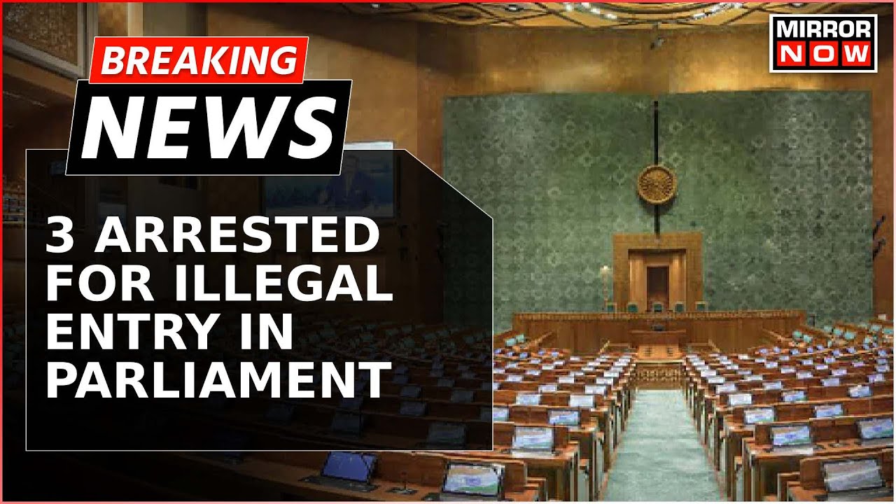 Parliament Complex Security Breach | 3 Held For Illegal Entry In House ...