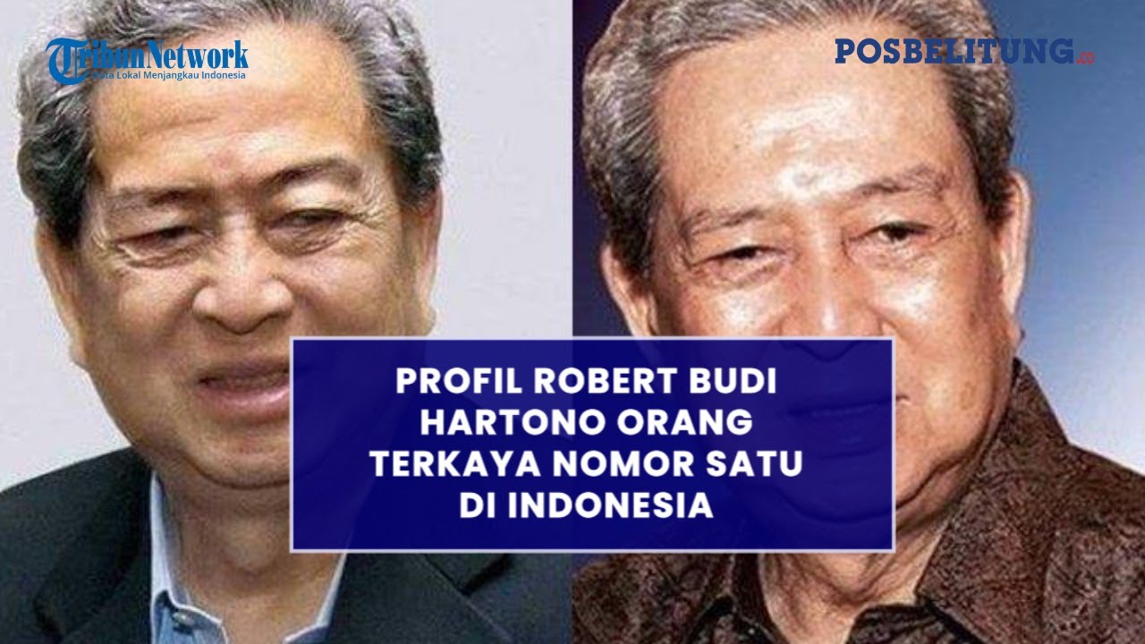 Profil Robert Budi Hartono Orang Terkaya Nomor Satu di Indonesia - YouTube