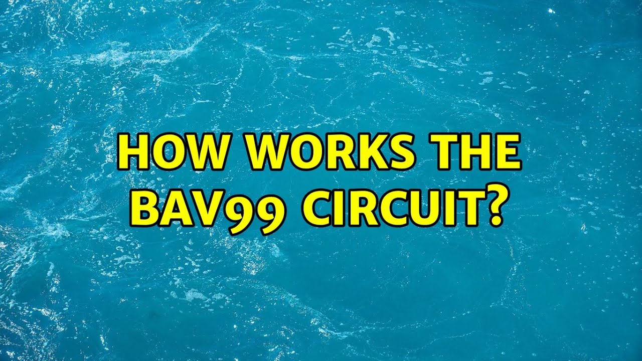 How works the BAV99 circuit? - YouTube