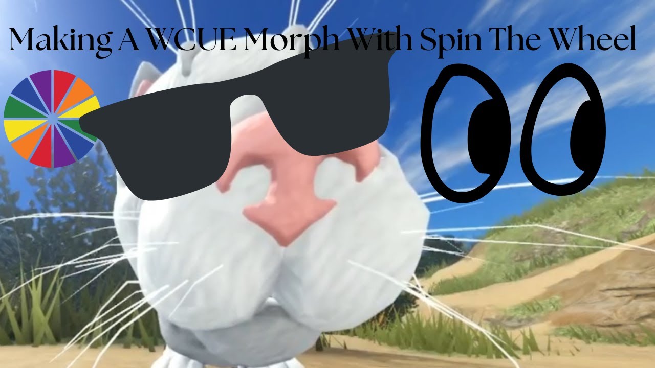 🎨Making A WCUE Morph With Spin The Wheel 🎨 - YouTube