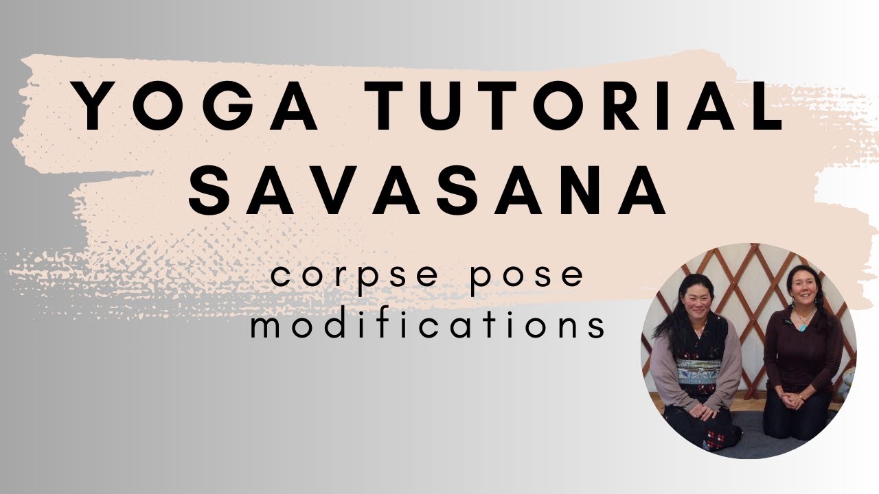 How to be supported in Savasana - Corpse Pose with props. 4 min ...