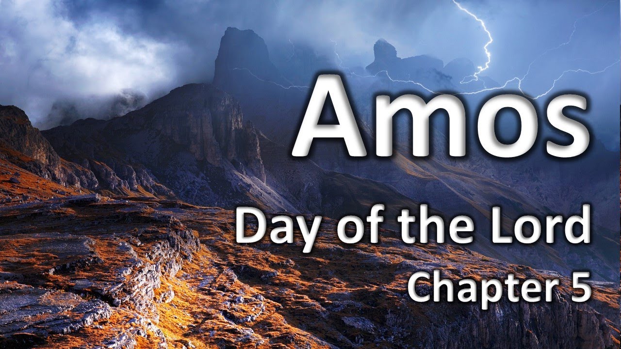 Amos- Lesson 5 | Chapter 5 Day of the Lord - YouTube