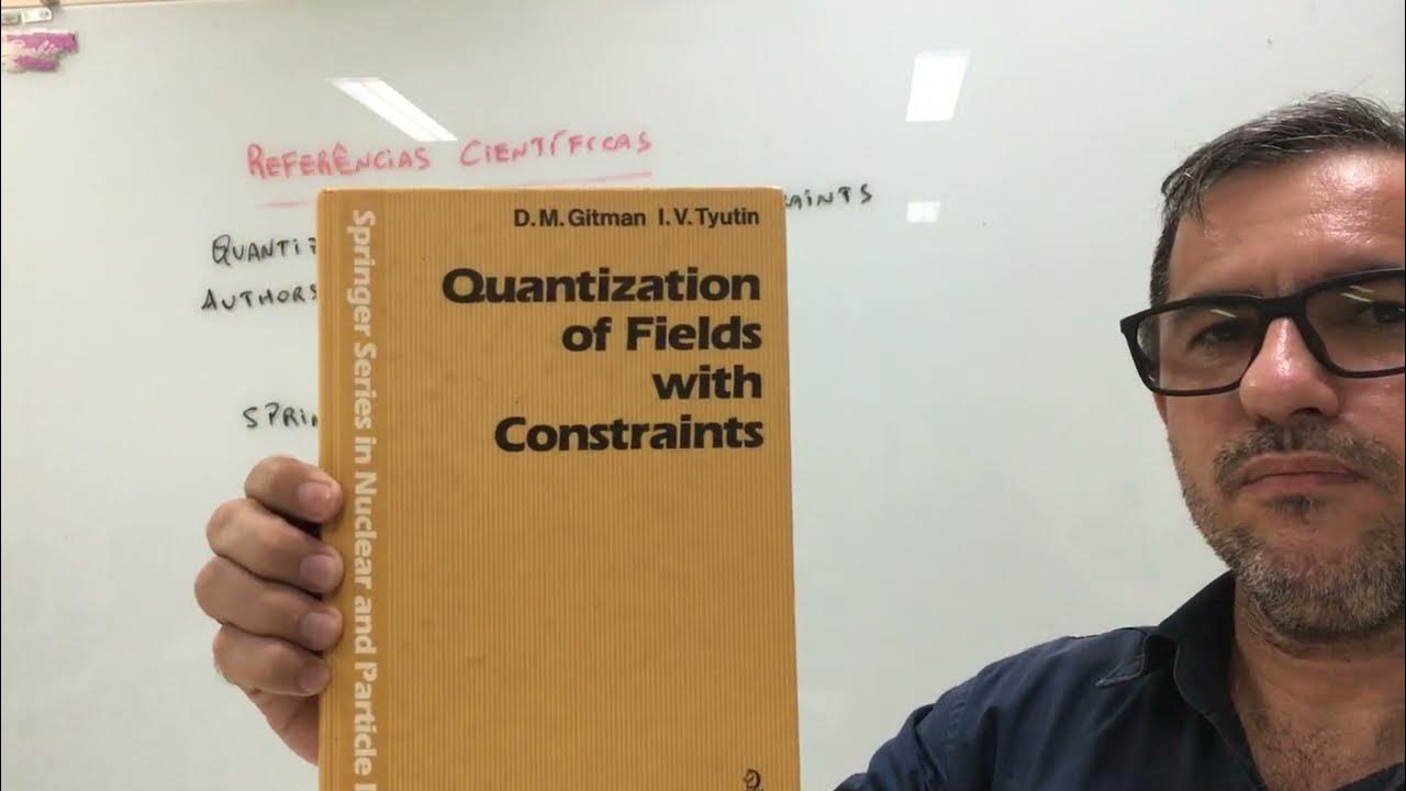 Referência 176: Quantization of fields with constraints - YouTube