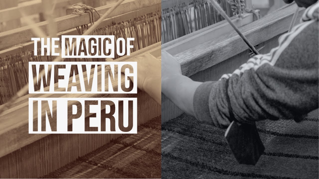 The magic of WEAVING in PERU - YouTube