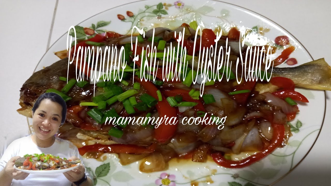 Pampano Fish With Oyster Sauce ||mamamyra cooking - YouTube