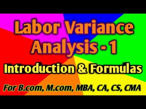 Labor Variance Analysis:1 Introduction and Formulas, Standard Costing B ...
