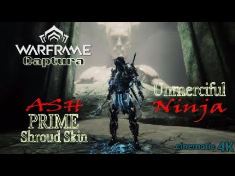 Ash Prime Unmerciful Ninja Shroud Skin | Warframe Captura Cinematic (4K) - YouTube