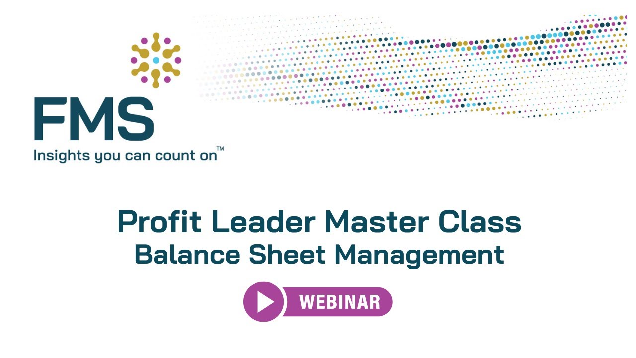 2024 FMS Profit Leader Master Class - Balance Sheet Management - YouTube
