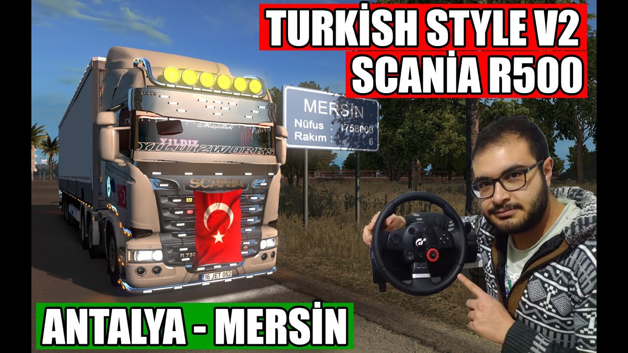 SCANİA R500 TURKİSH STYLE V2 - ANTALYA MERSİN - ETS 2 - YouTube