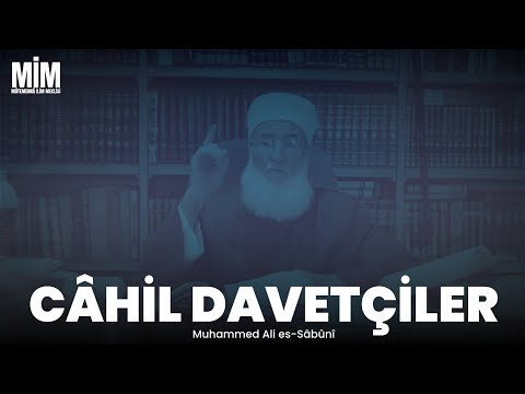 CÂHİL DAVETÇİLER (ŞEYH MUHAMMED ALİ ES-SÂBÛNÎ) #mimmeclisi 
