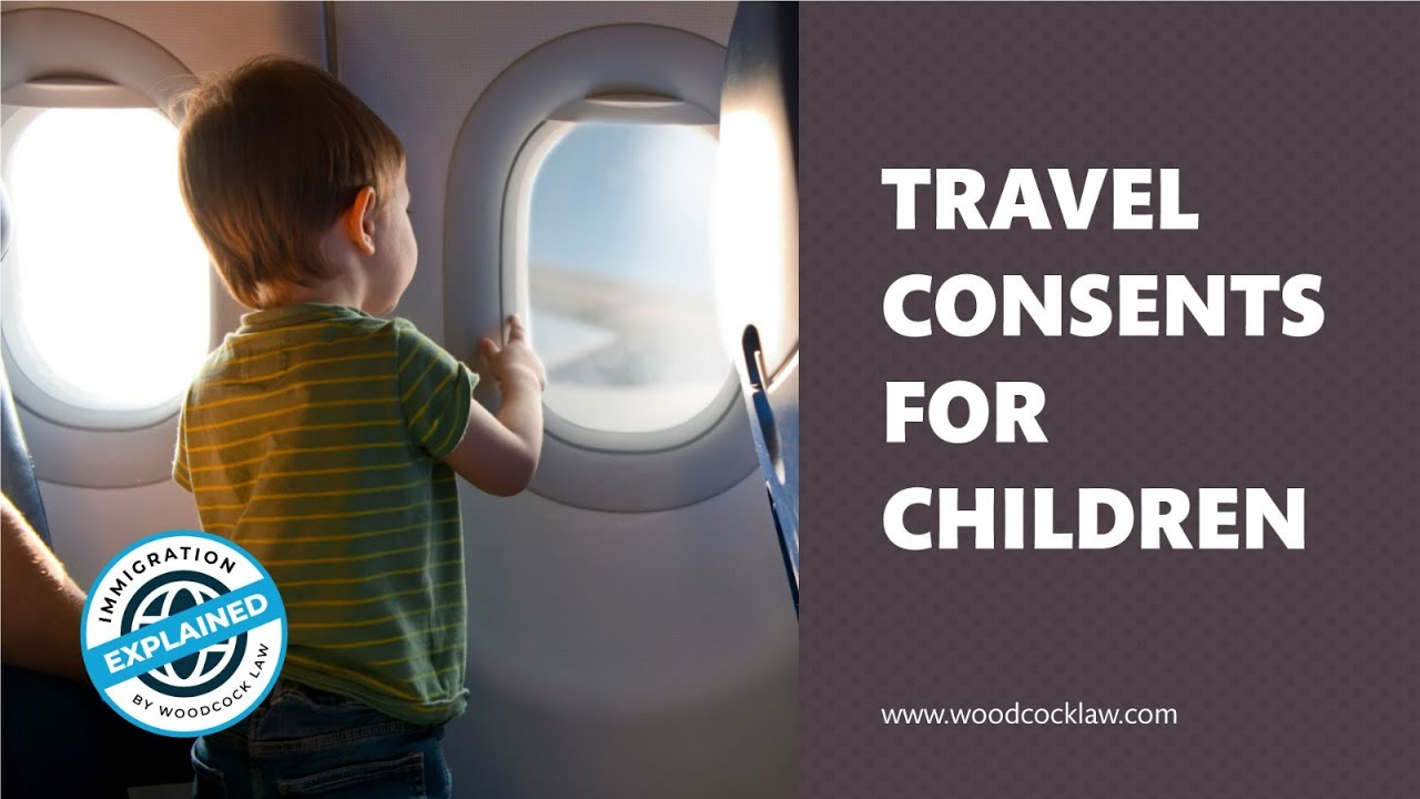 Taking A Child Abroad | Travel Content | Parental Permission | Woodcock ...