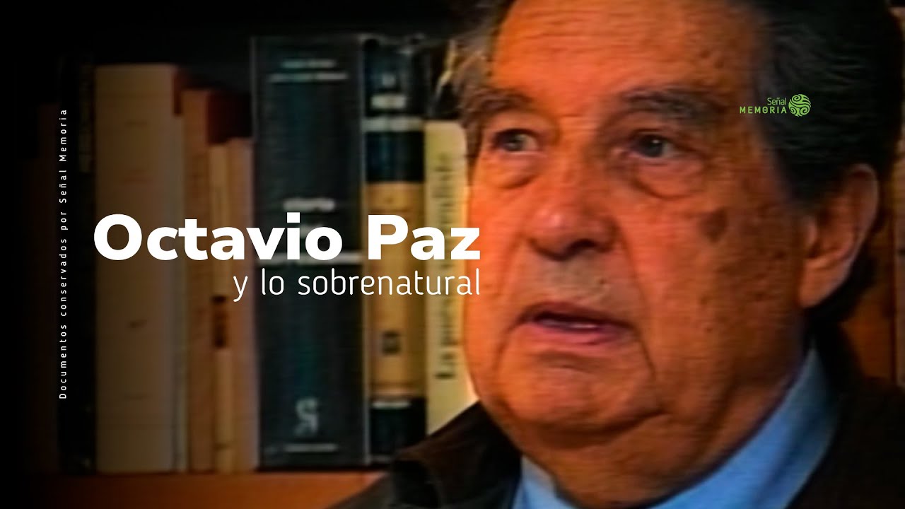 Octavio Paz habla sobre la poesía y la cotidianidad - YouTube