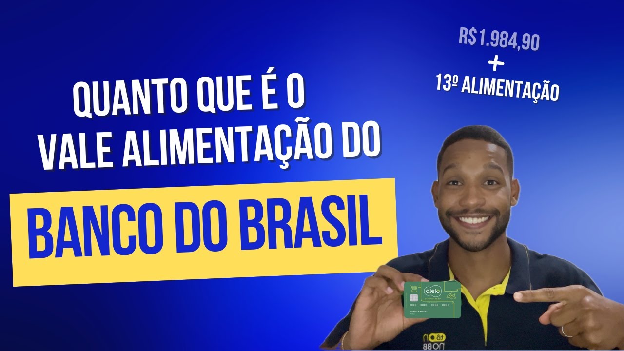 Vale alimentação e Refeição do BANCO DO BRASIL | COMO FUNCIONA E QUANTO ...
