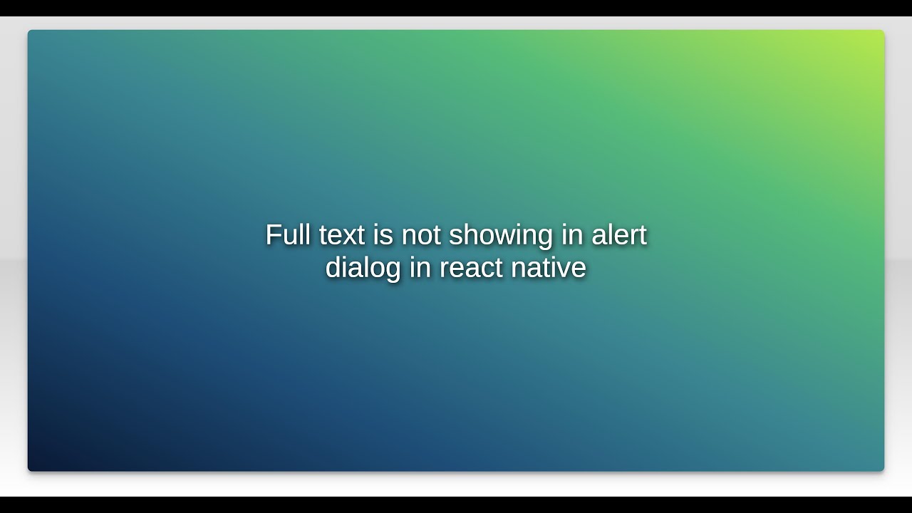 Full text is not showing in alert dialog in react native - YouTube