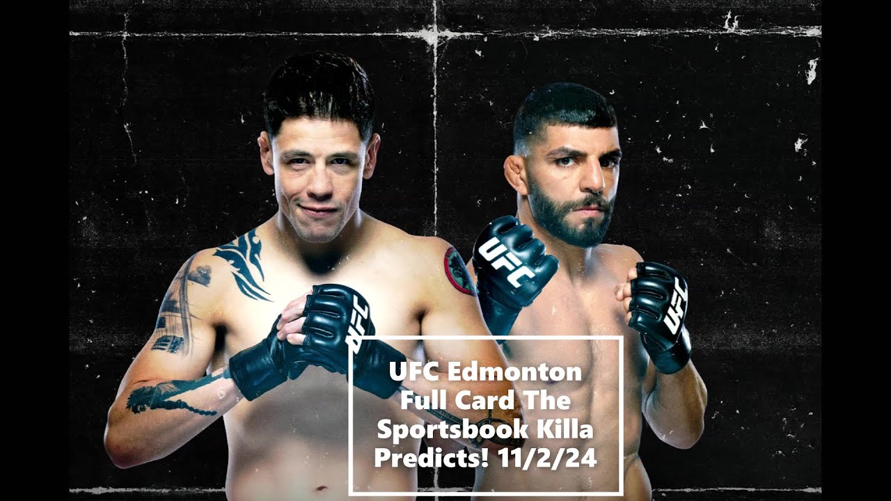 UFC Edmonton! Full Card! The Sportsbook Killa Predicts! 11/2/24 # ...