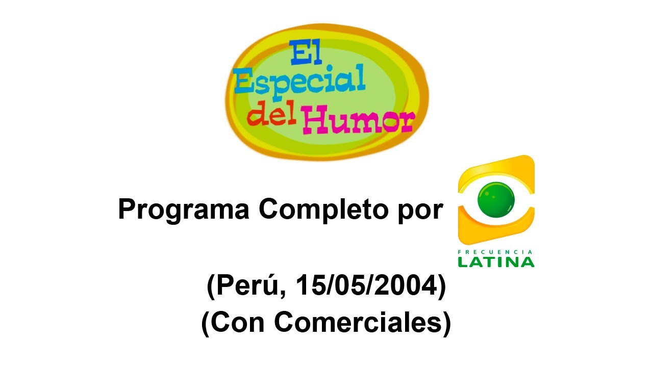 El Especial del Humor - Programa Completo por Frecuencia Latina (Perú ...
