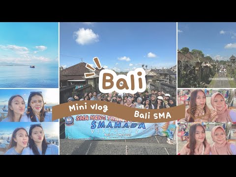 MINI VLOG BALI SMA 🪷✨🌊