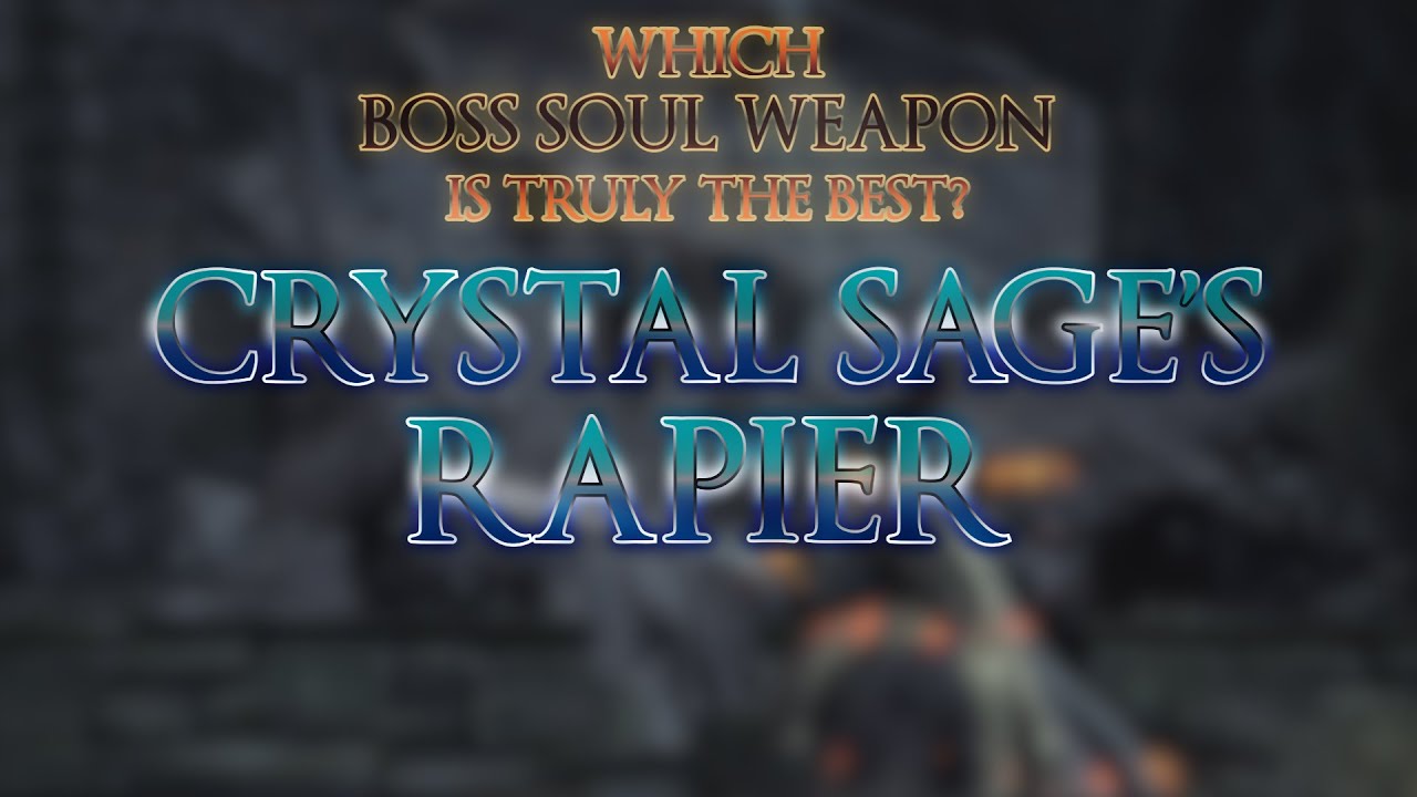 Which DS3 Boss Soul Weapon is Truly the Best? - Crystal Sage's Rapier ...