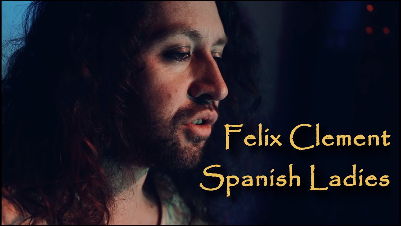 Felix Clement - Spanish Ladies - YouTube