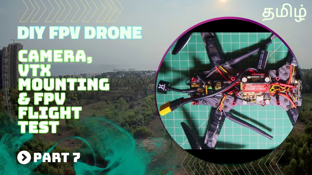 #29 DIY FPV Drone Making - Part 7 -- FPV Camera & VTX Mounting and ...