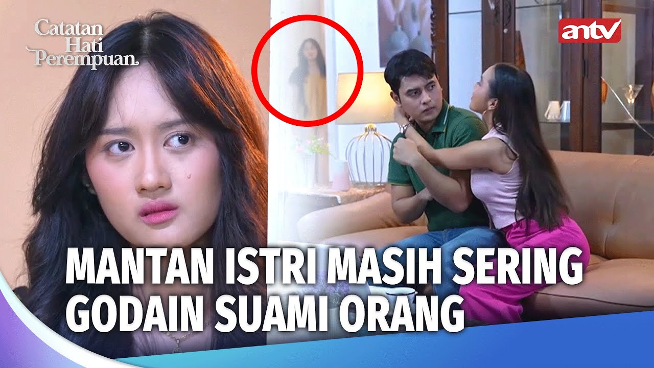 Mantan Istri Jadi Pelakor | Catatan Hati Perempuan Eps 41 FULL - YouTube