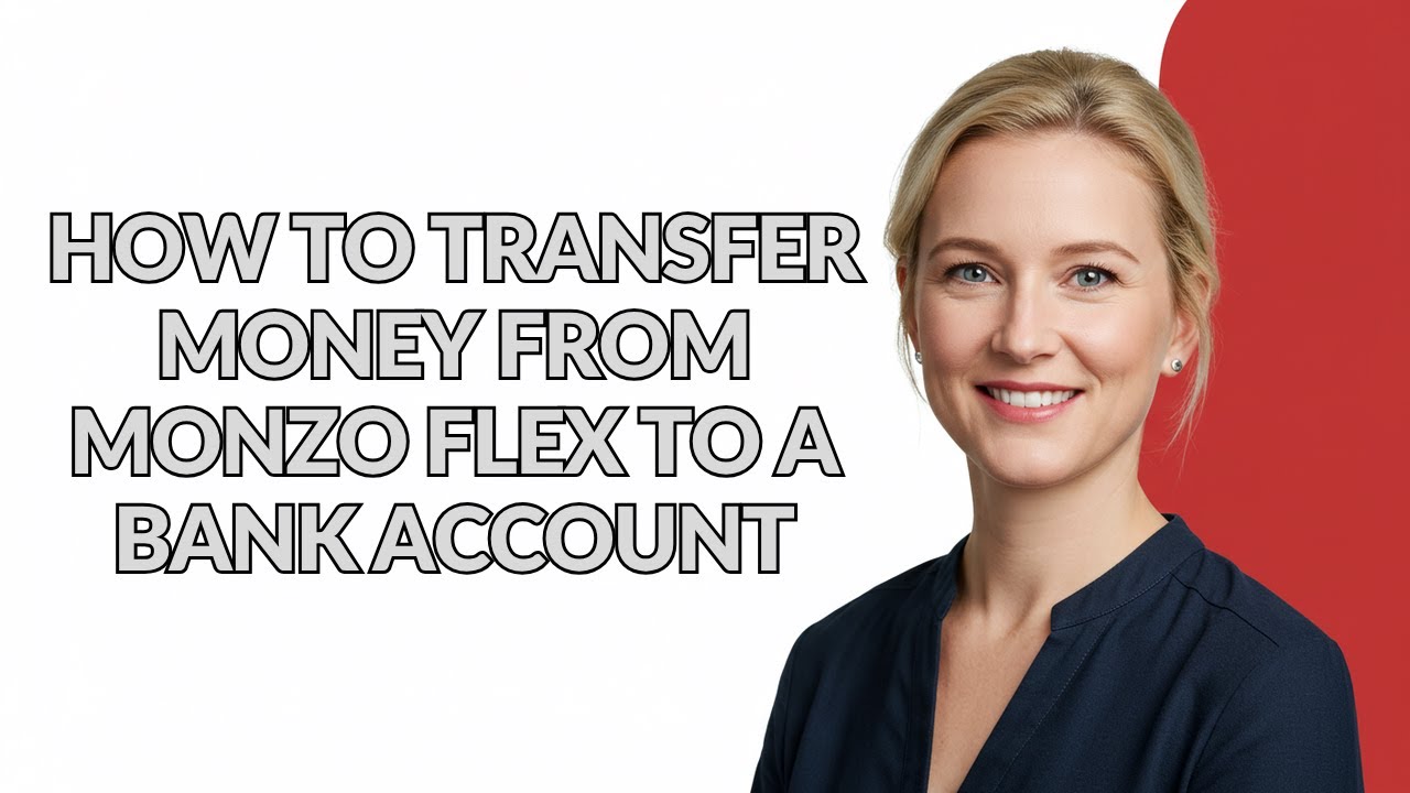 HOW TO TRANSFER MONEY FROM MONZO FLEX TO A BANK ACCOUNT - Julia ...