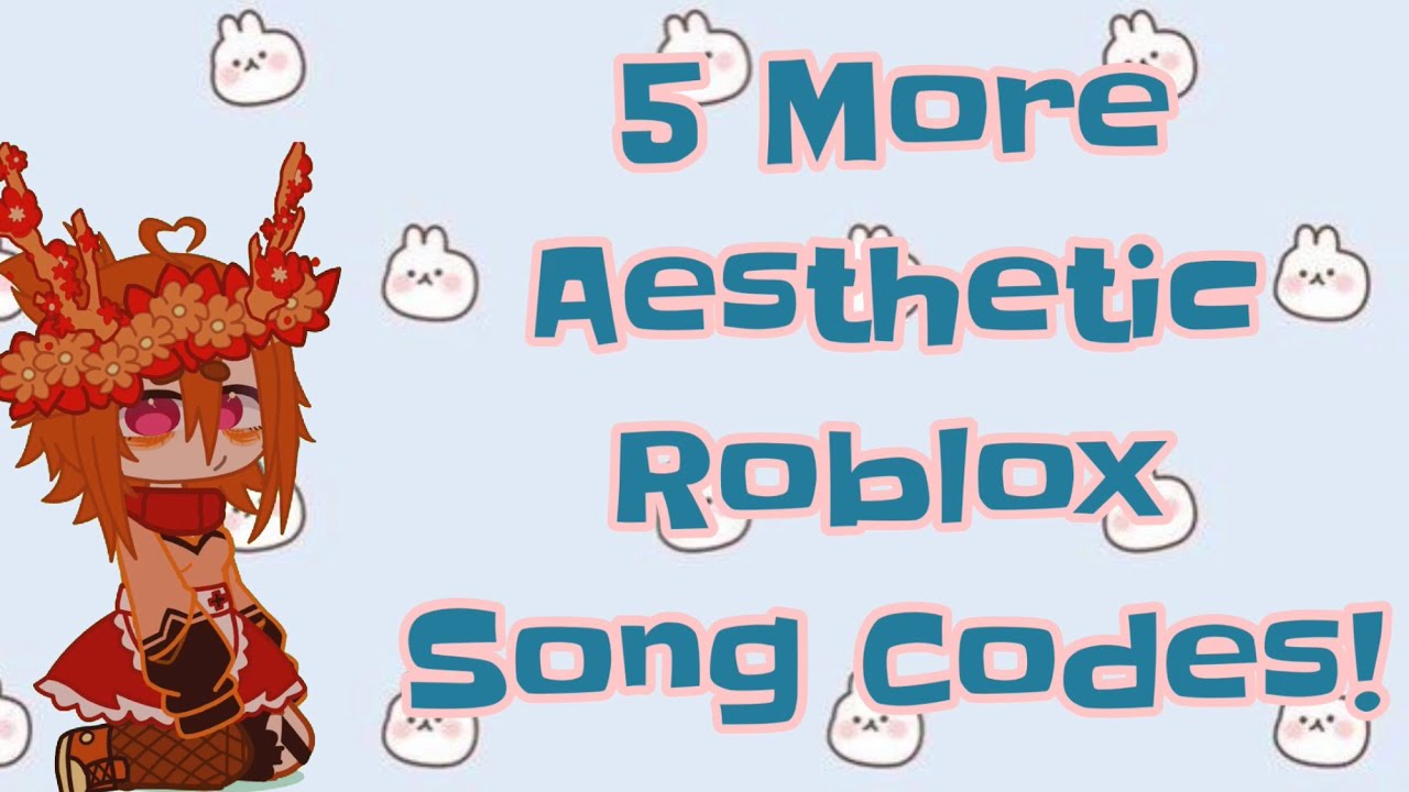 5 more aesthetic roblox song id’s! - YouTube
