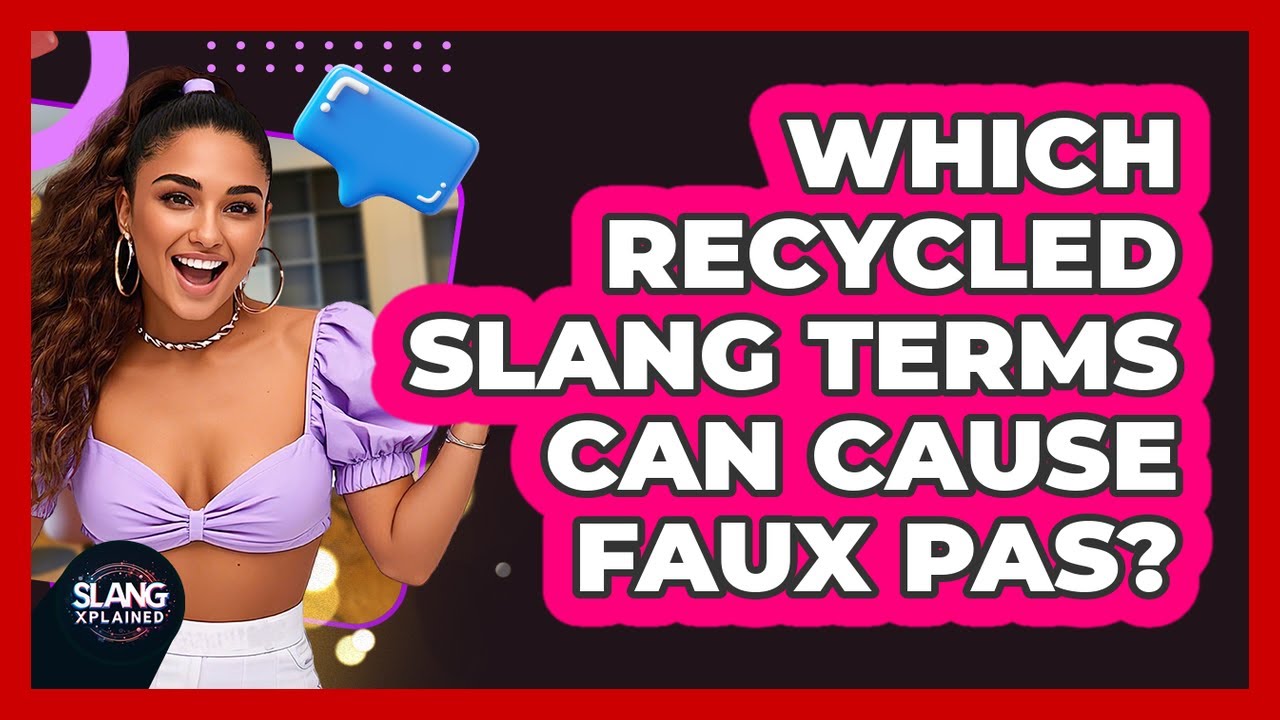 Which Recycled Slang Terms Can Cause Faux Pas? - SlangXplained - YouTube