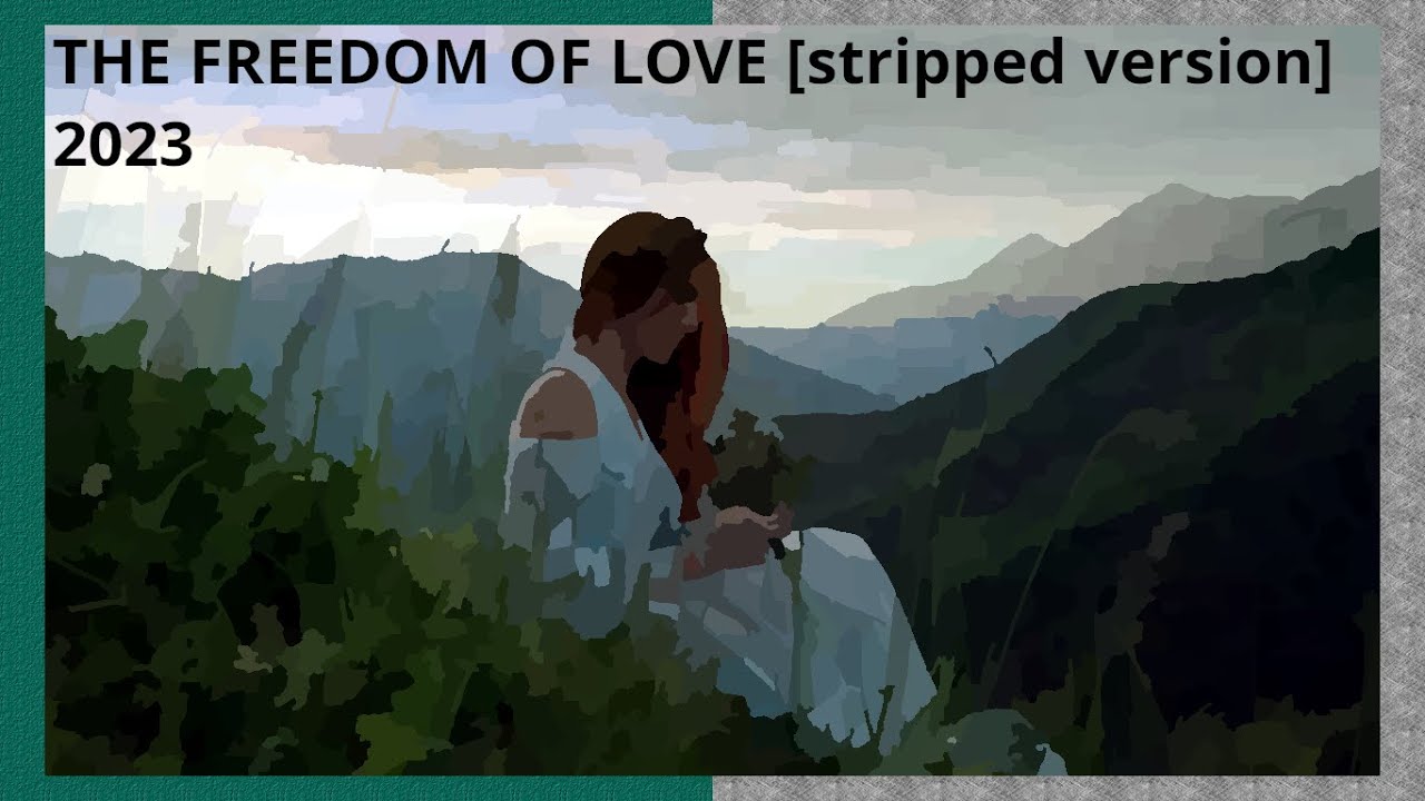 The Freedom of Love [stripped version] - YouTube