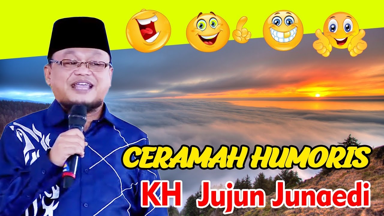 CERAMAH KH JUJUN JUNAEDI - YouTube