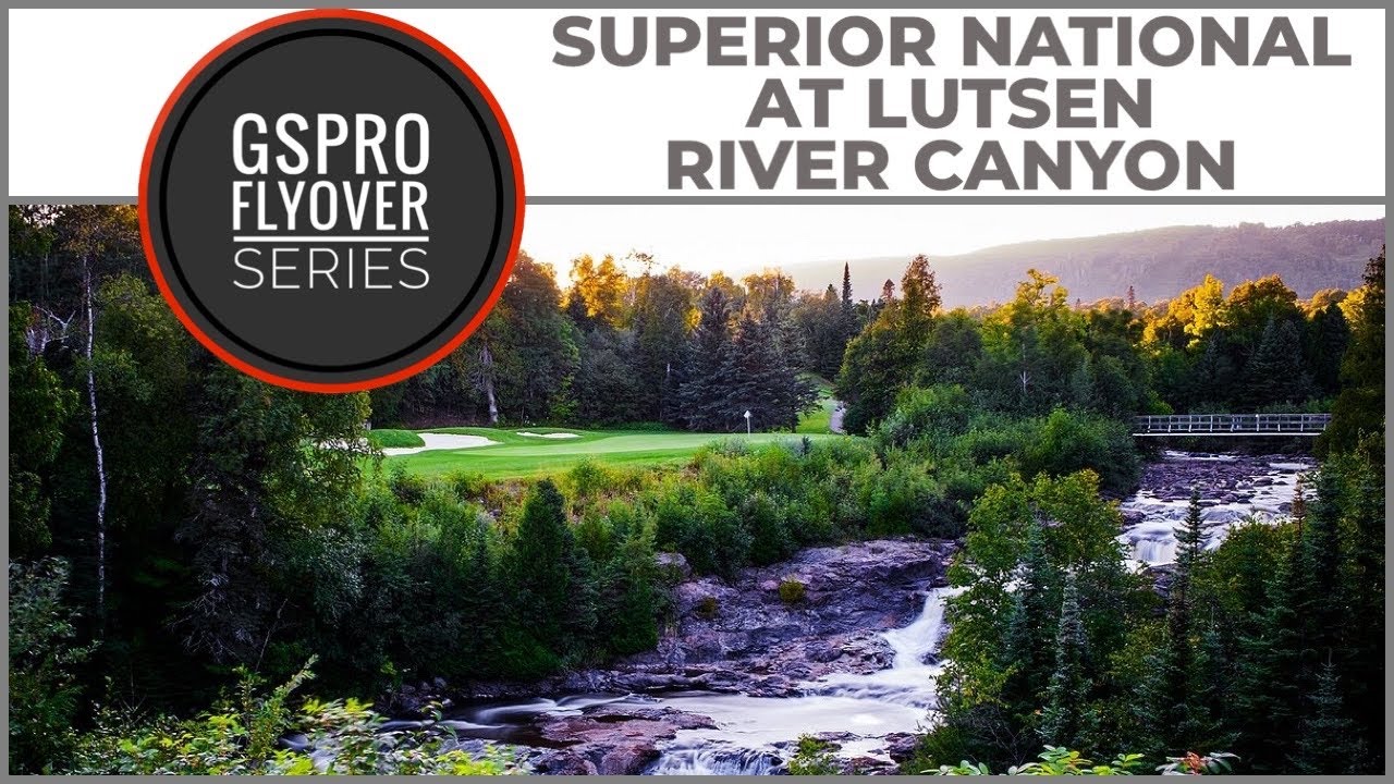 GSPro Course Flyover - Superior National at Lutsen River/Canyon ...