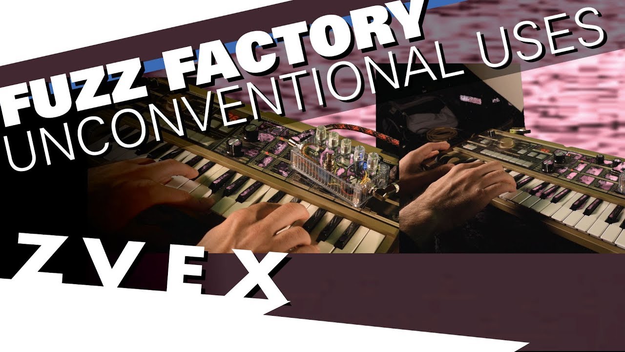 Unconventional Uses of the Fuzz Factory - YouTube
